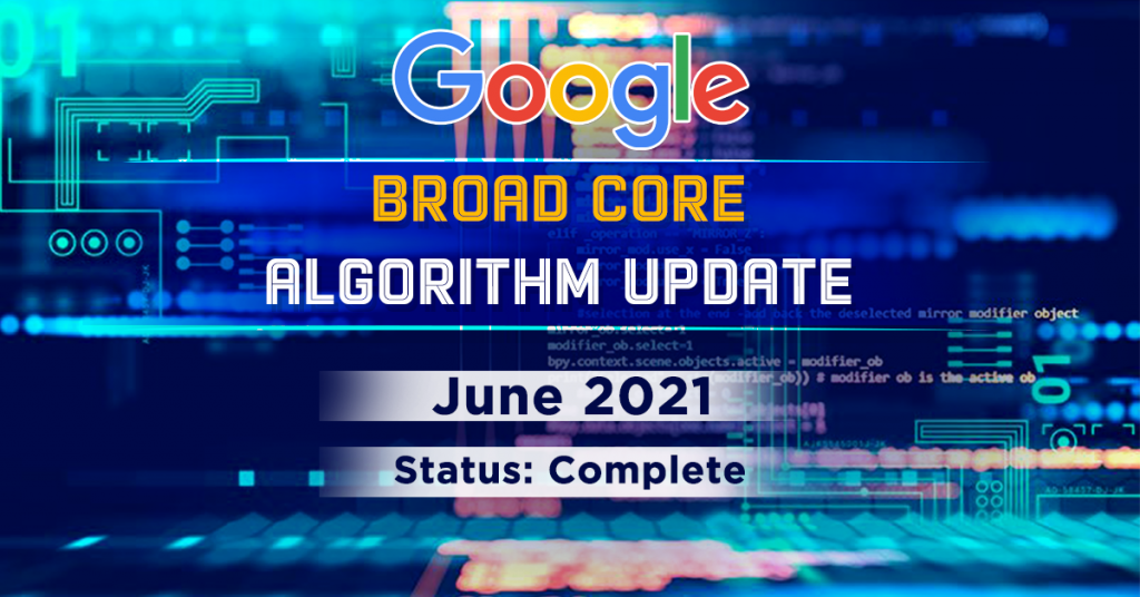 SarkarSEO | Google Broad Core Algorithm Update June 2021 Rollout Is Officially Complete